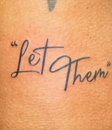 20 Amazing Let Them Tattoo Designs, Ideas And Meaning